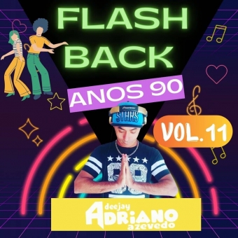 Baixar CD FLASH BACK ANOS 90 VOL 11 - Dj DjAdrianoAzevedo - Gênero: Flash Back | Lokosom